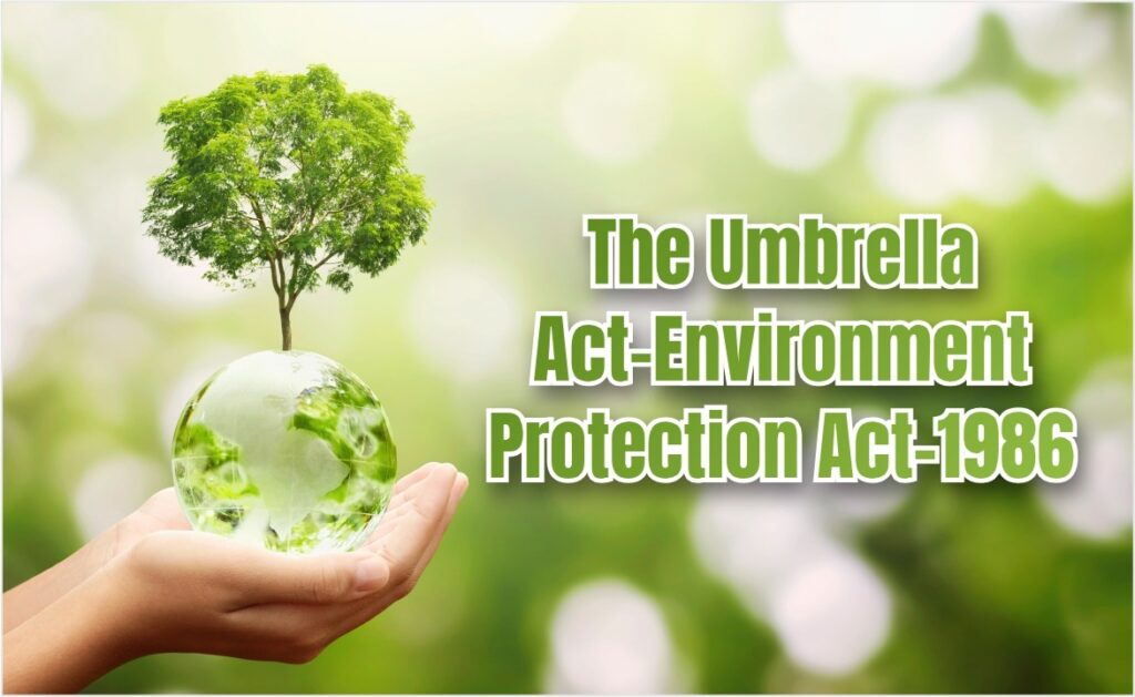 The Umbrella Act-Environment Protection Act-1986 – Greenleaf Envirotech ...